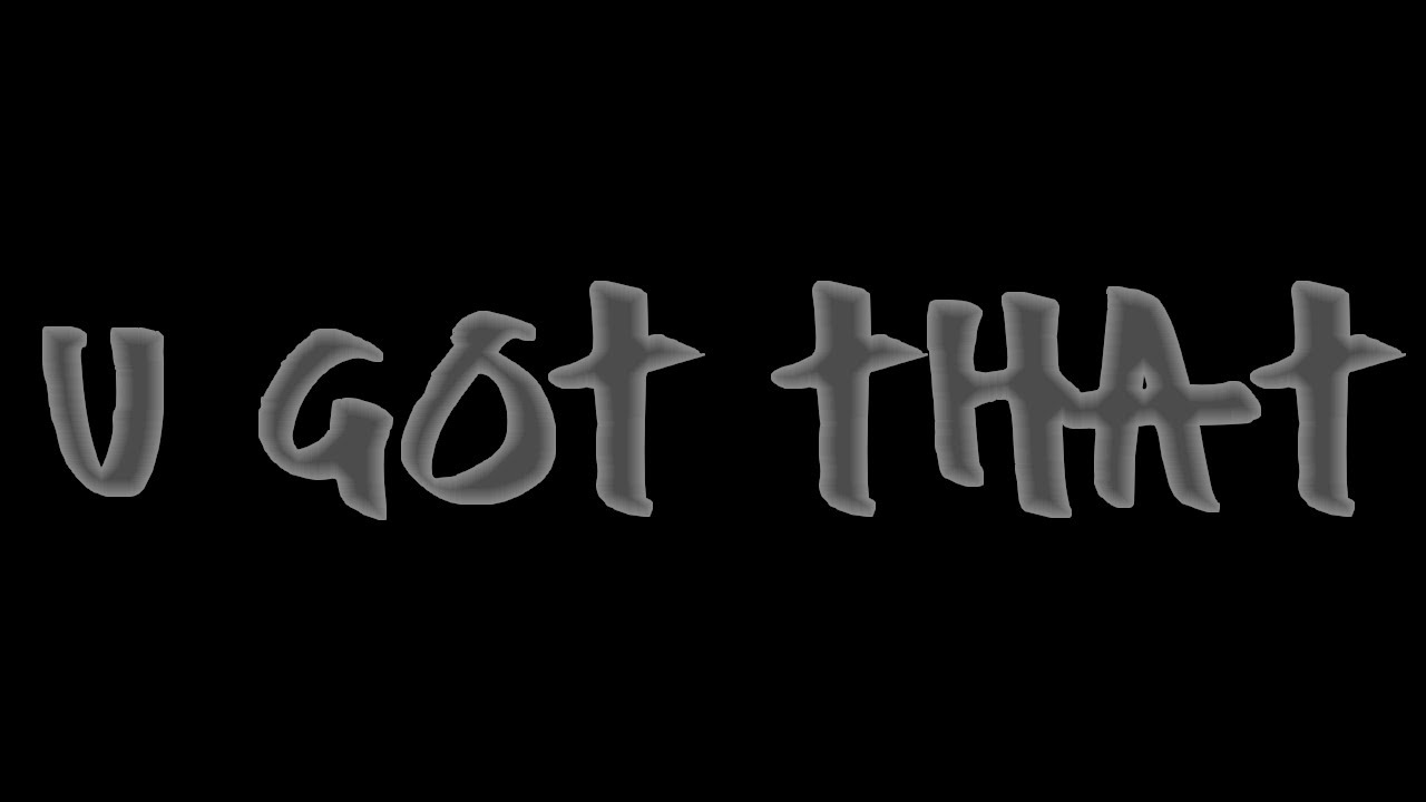 U GOT THAT YouTube u-got-that-youtube