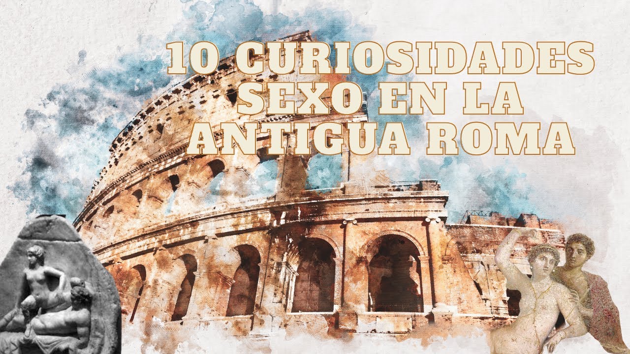 10 curiosidades sobre el amor en la Antigua Roma - YouTube