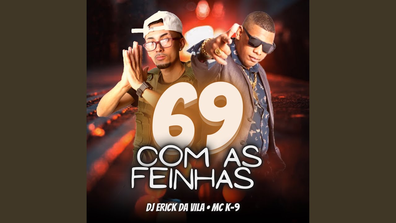69 Com as Feinhas - YouTube