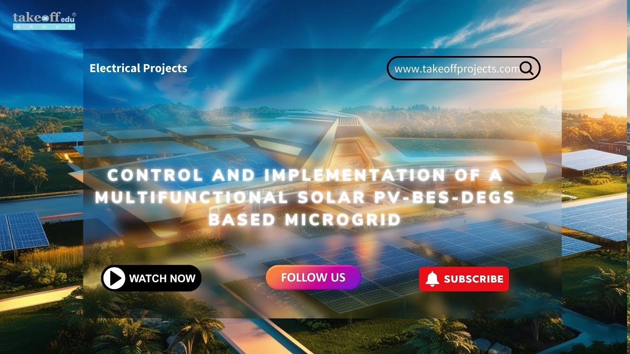 Control and Implementation of a Multifunctional Solar PV-BES-DEGS Based ...