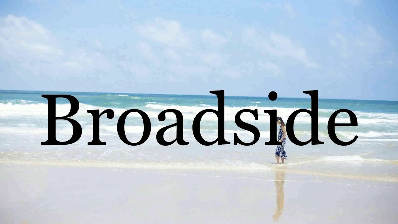 How To Pronounce Broadside🌈🌈🌈🌈🌈🌈Pronunciation Of Broadside - YouTube