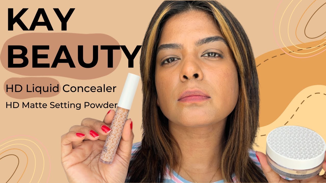 Kay Beauty HD Liquid Concealer and Matte Setting Powder - YouTube