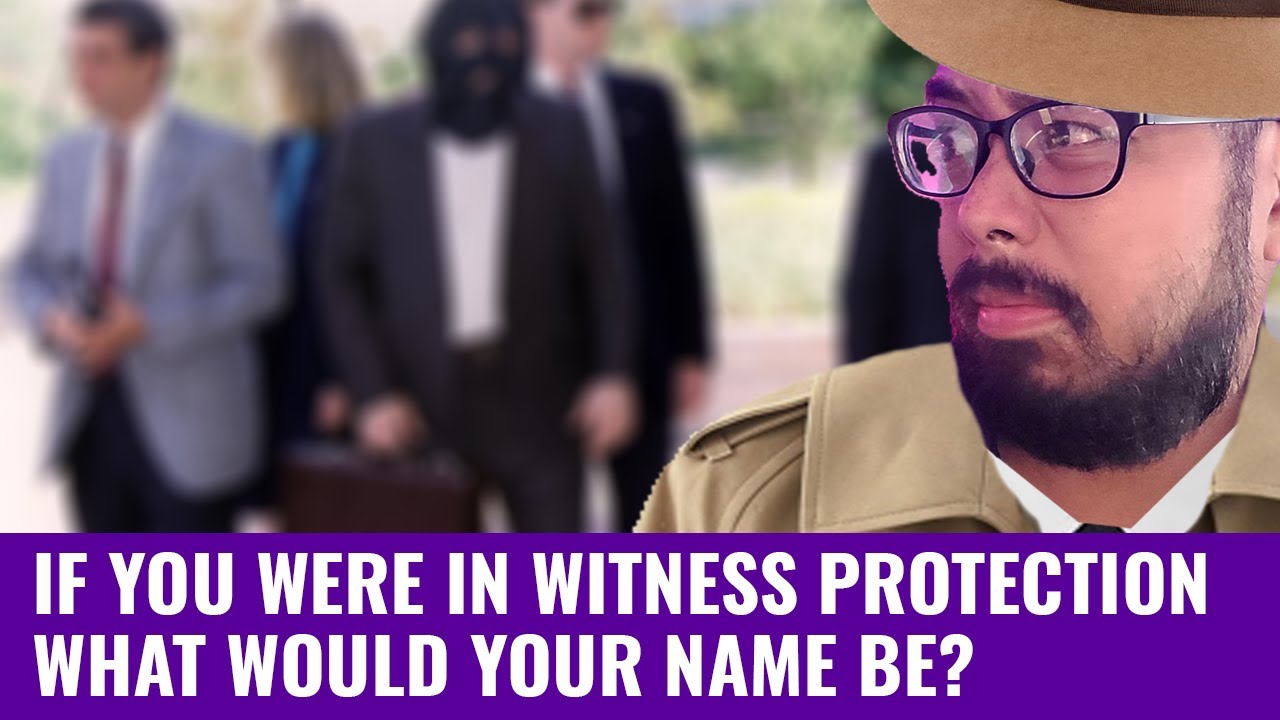 if you were in a witness protection program - YouTube