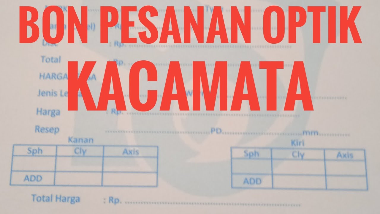 CARA MEMBACA BON PESANAN OPTIK KACAMATA #OPTIKPURNAMA - YouTube