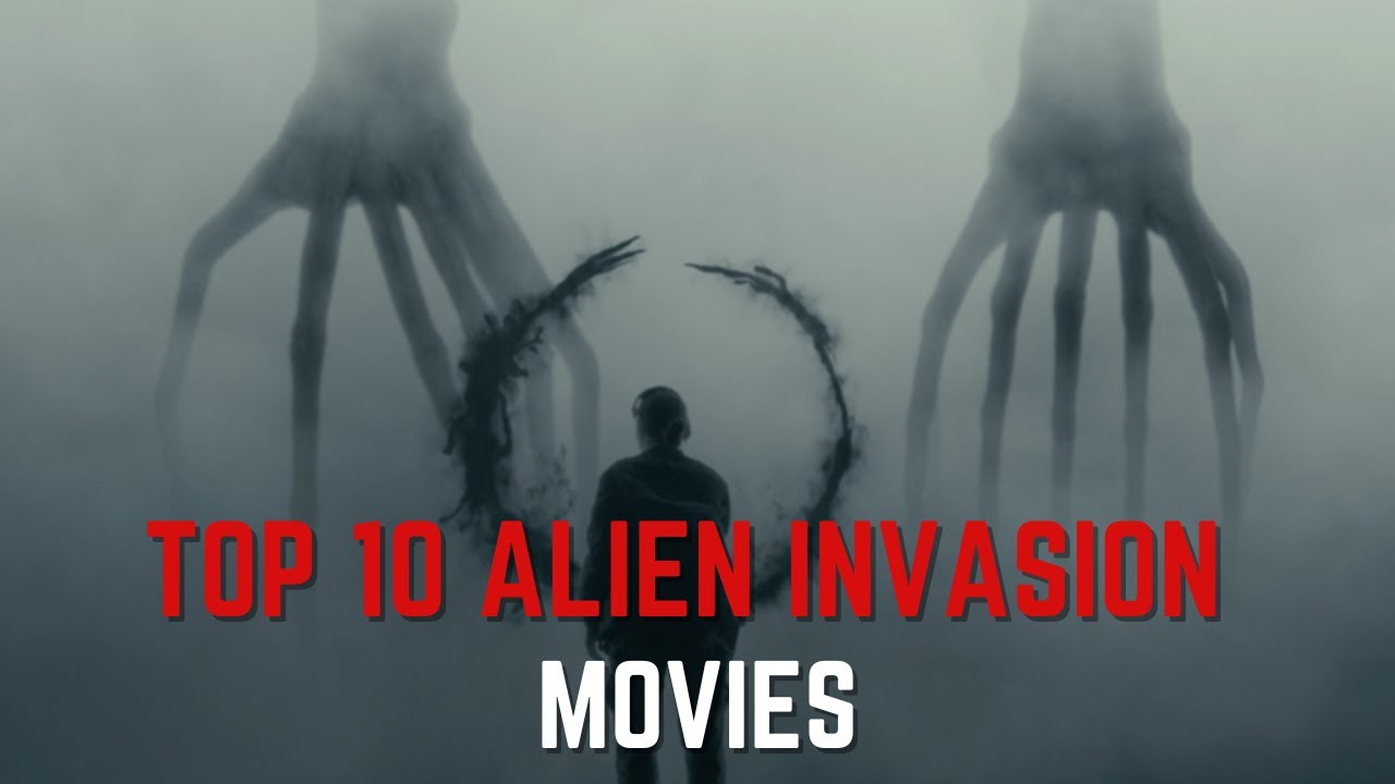 Top 10 Alien Invasion Movies That Will Blow Your Mind! - YouTube