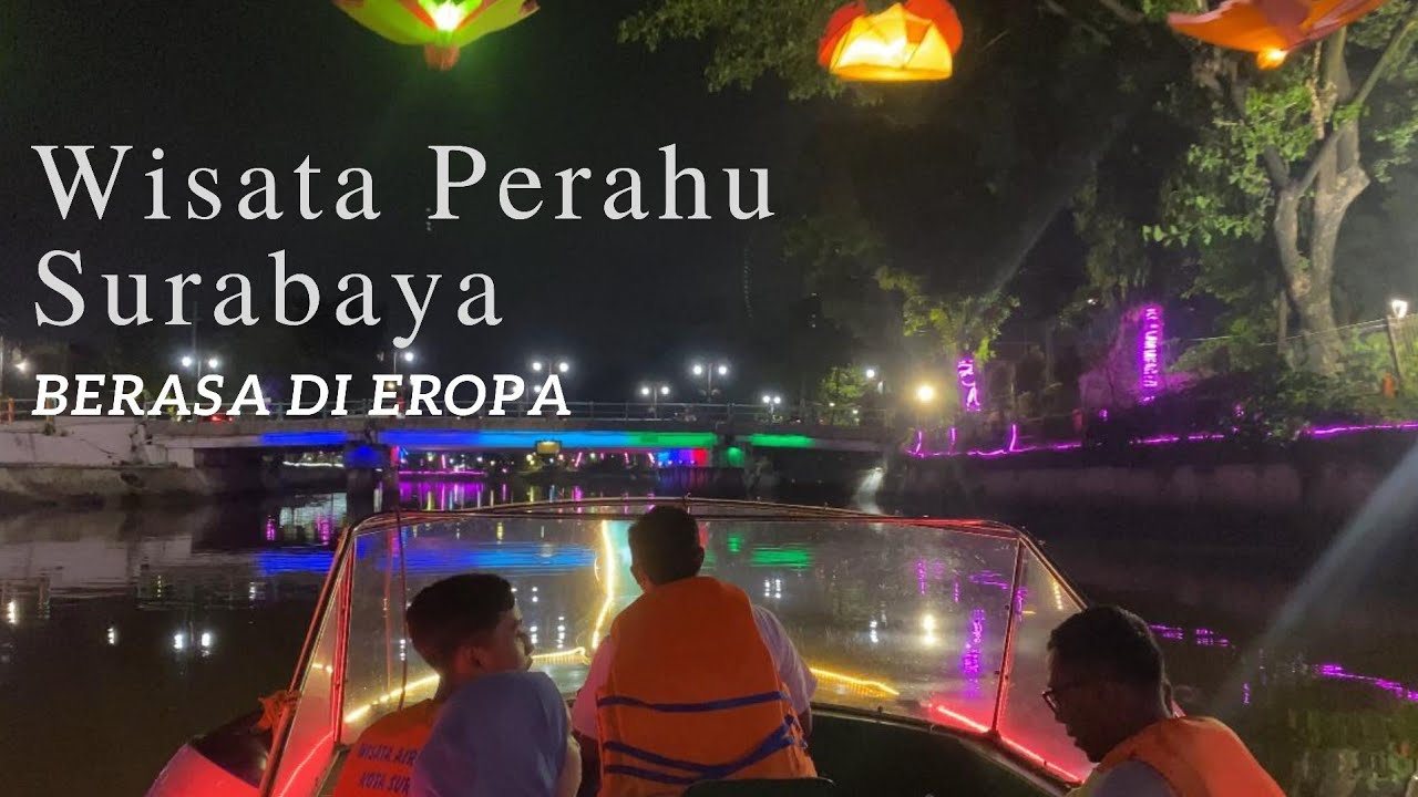 WISATA PERAHU KALIMAS SURABAYA DIMALAM HARI, BESERTA TUTORIAL BOOKING ...