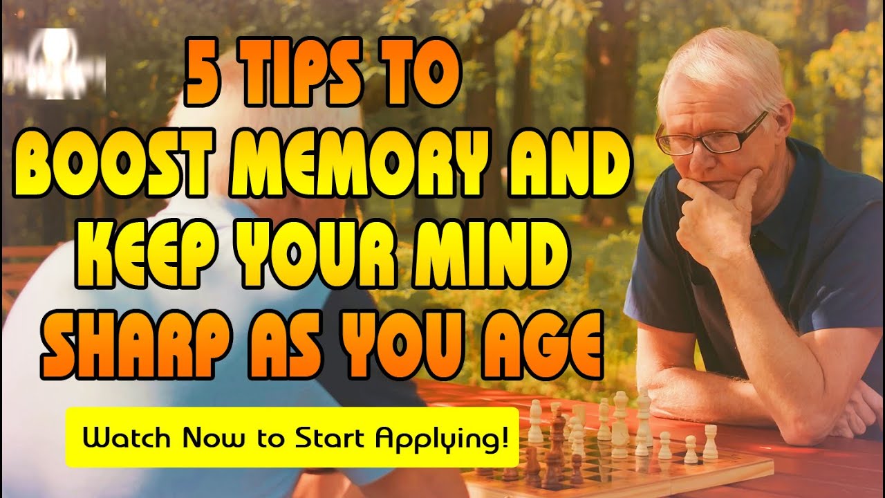 5 Tips to Boost Memory and Keep Your Mind Sharp as You Age – Watch Now ...