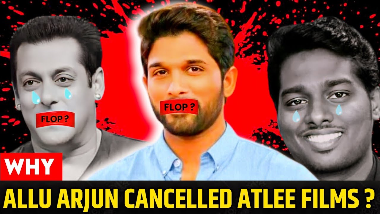 Why Allu Arjun Cancelled Atlee Films ? - YouTube