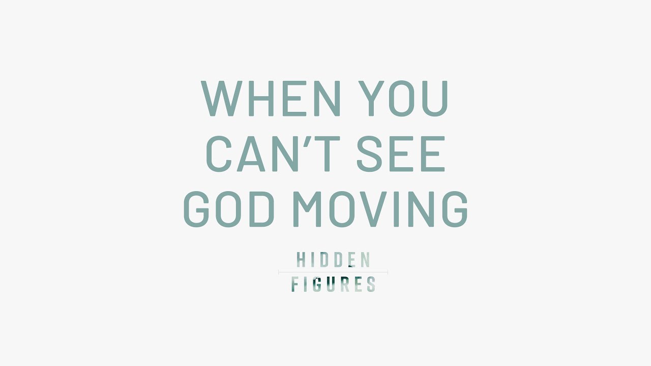 When You Can’t See God Moving | Hidden Figures #3 | ICA Tokyo - YouTube