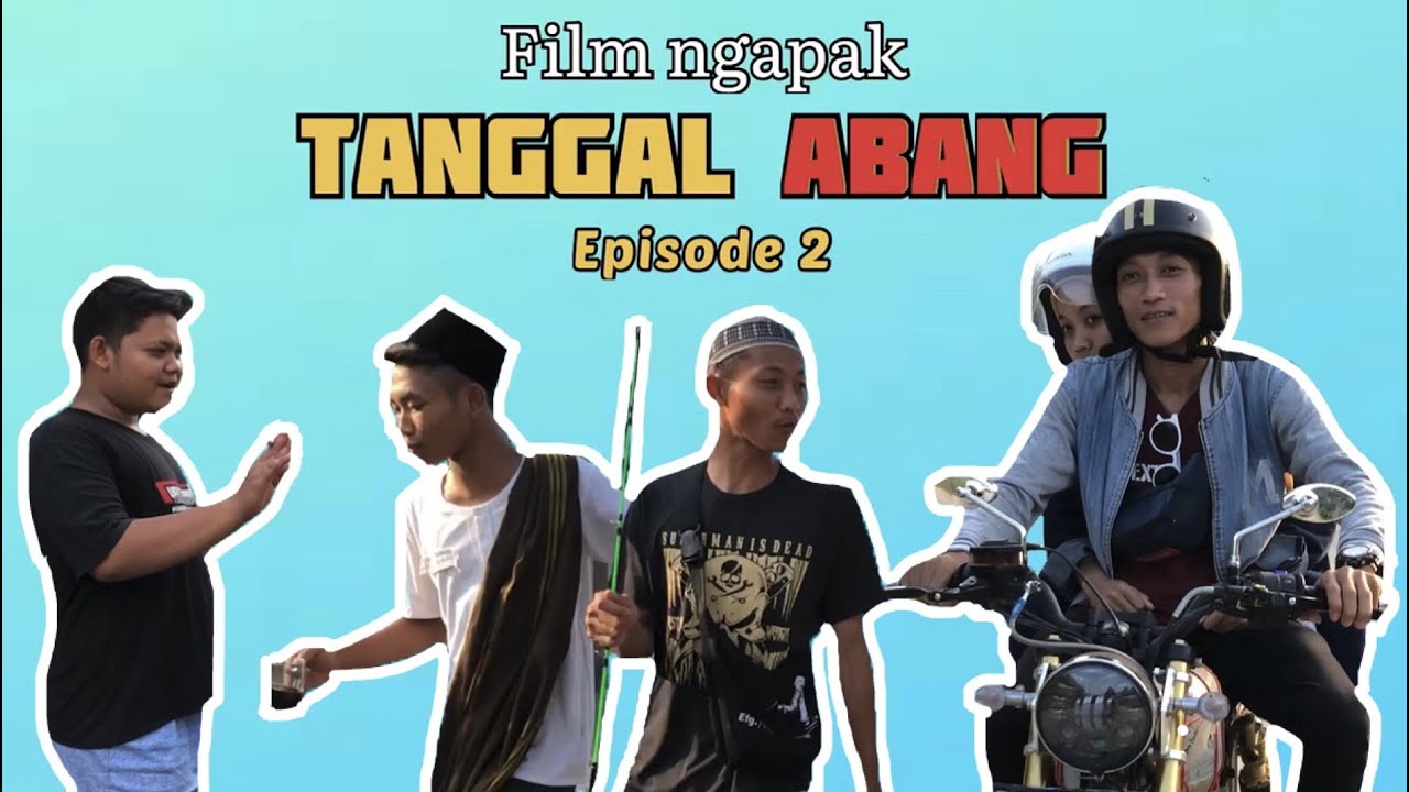 Film Ngapak TANGGAL ABANG || Episode 2 (TAMAT) - YouTube