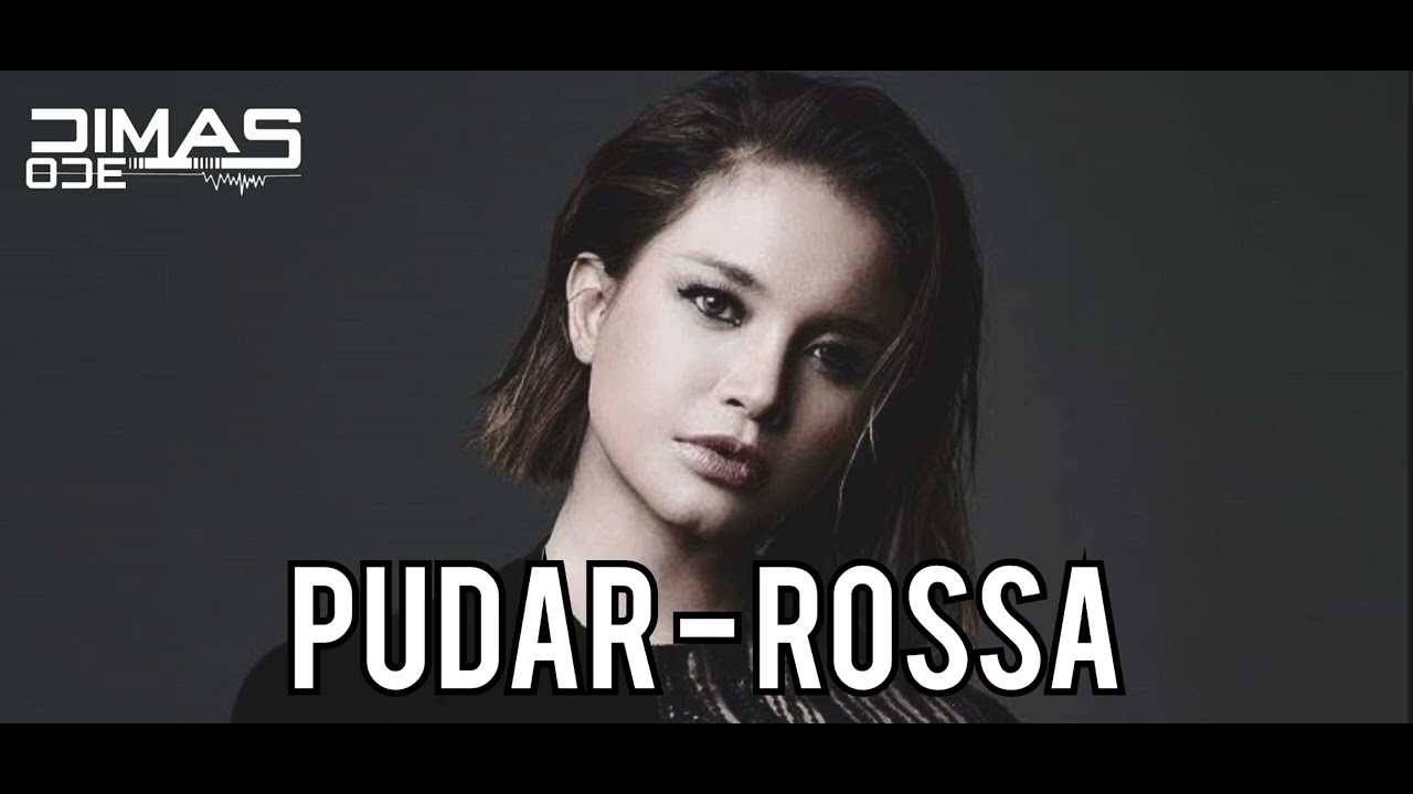 PUDAR - ROSSA (dimas ode & CHNDR edit) - YouTube