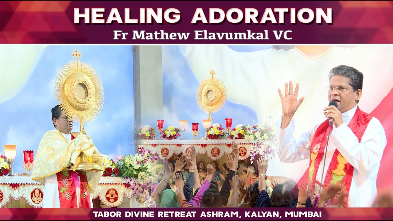 Healing Adoration by Fr Mathew Elavumkal VC | 1st Friday Live | Tabor ...