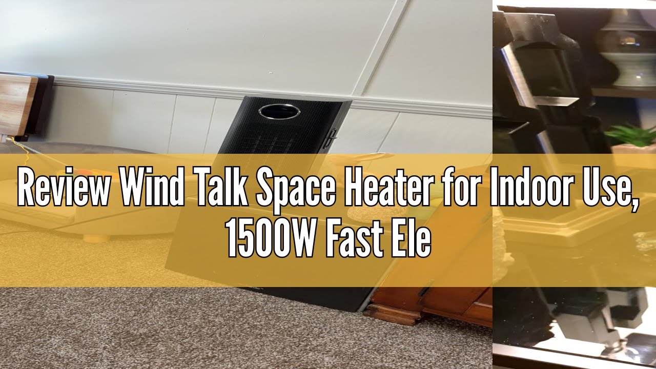 Review Wind Talk Space Heater for Indoor Use, 1500W Fast Electric ...