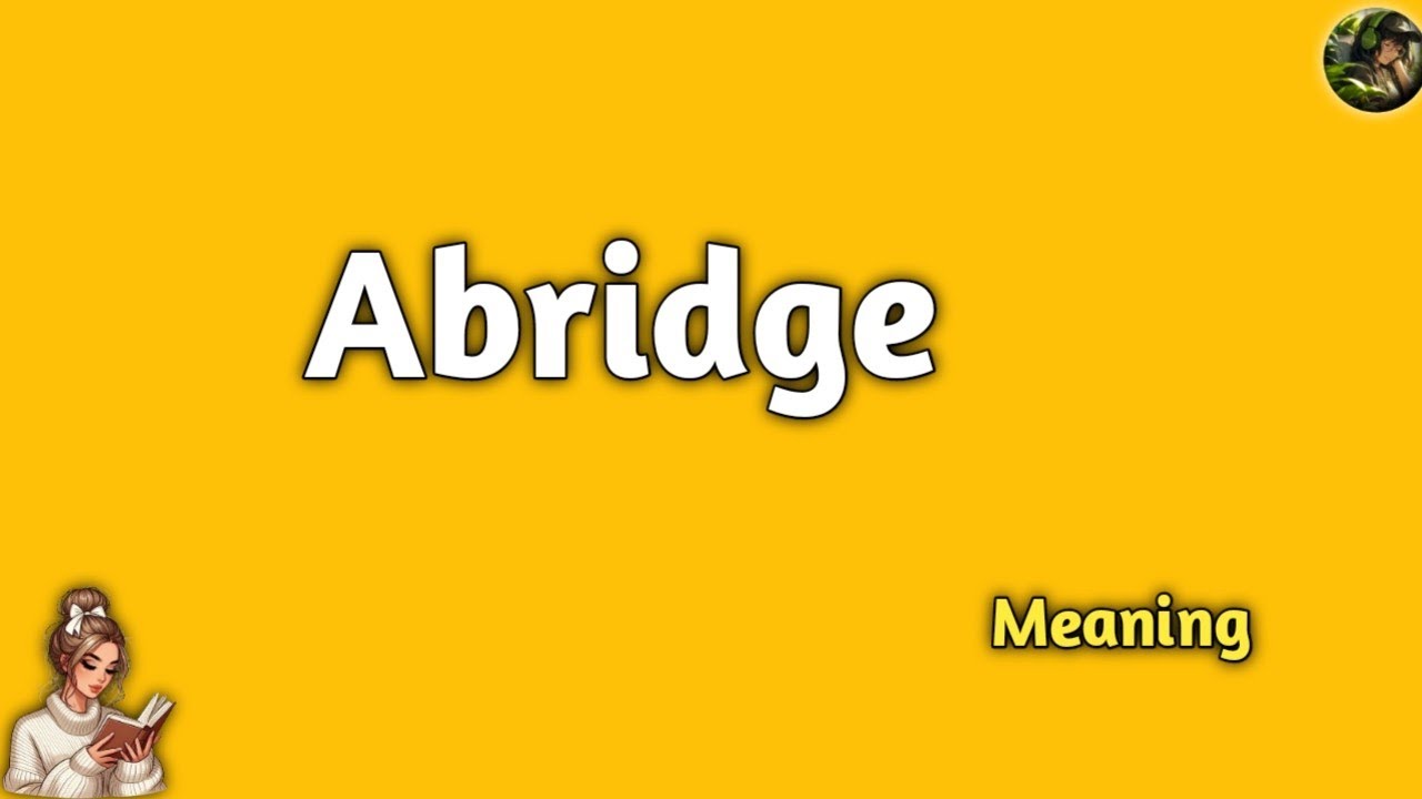 Abridge meaning - YouTube