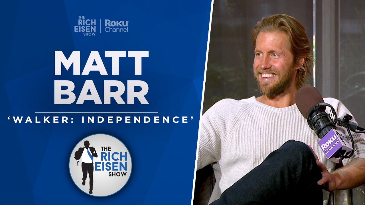 Matt Barr Talks ‘Walker: Independence,’ Dallas Cowboys, Mavs & More with Rich Eisen | Full ...