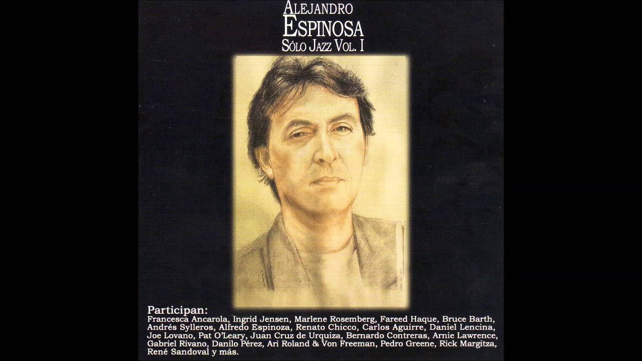 ALEJANDRO ESPINOSA / 01 GRACIAS A LA VIDA / SOLO JAZZ V°1 - YouTube