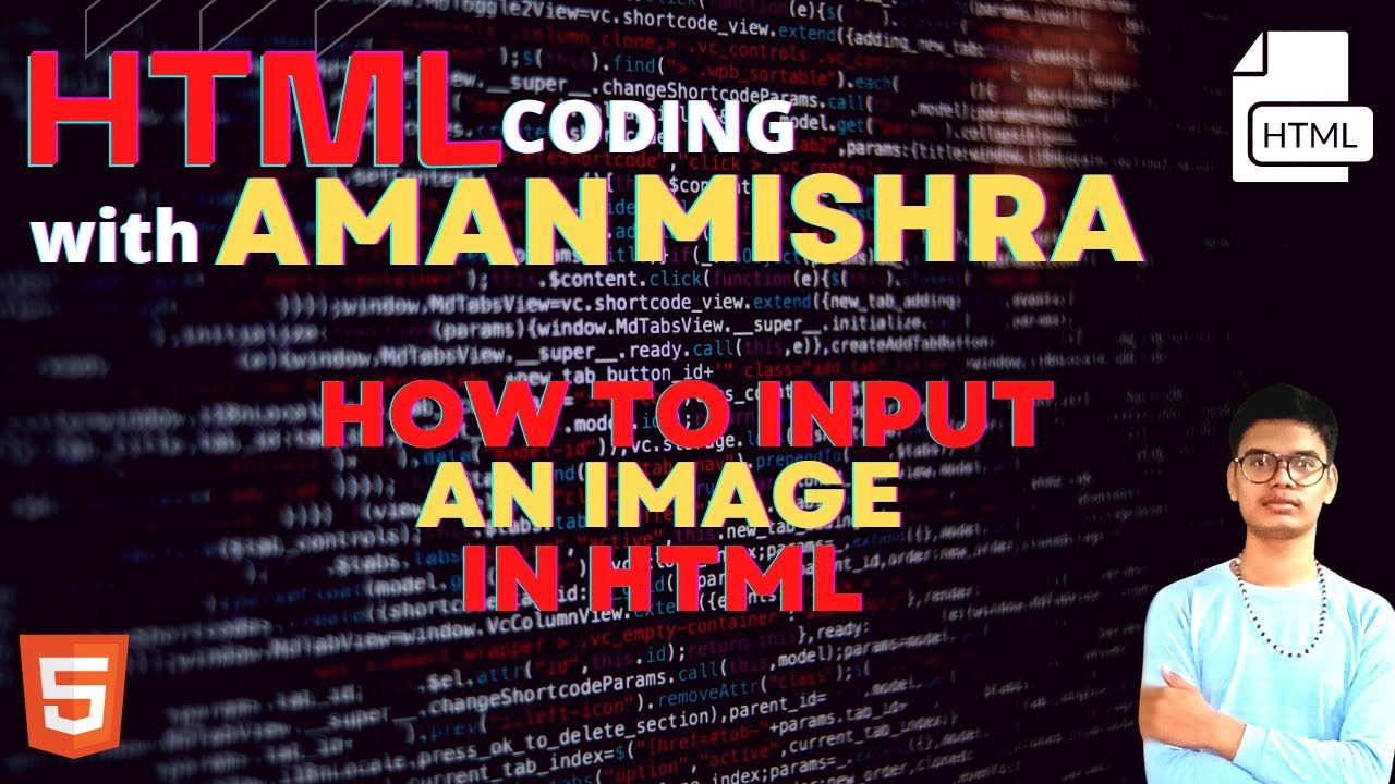 How To Input An IMAGE IN HTML Aman Mishra Edited By Gangasagar How To Input An IMAGE IN HTML Aman Mishra Edited By Gangasagar