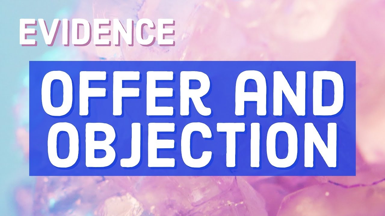 Offer and Objection; EVIDENCE [Audio Codal] - YouTube