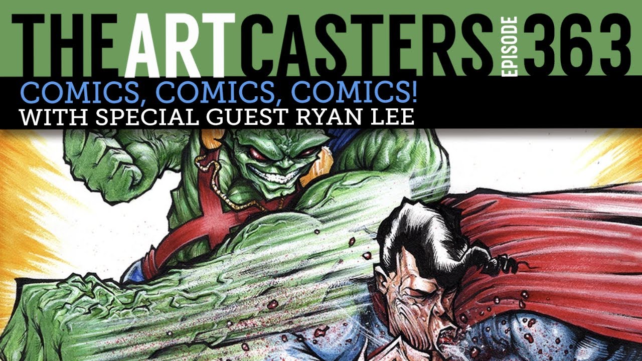 Comics with Ryan Lee - Artcasters 363 - YouTube