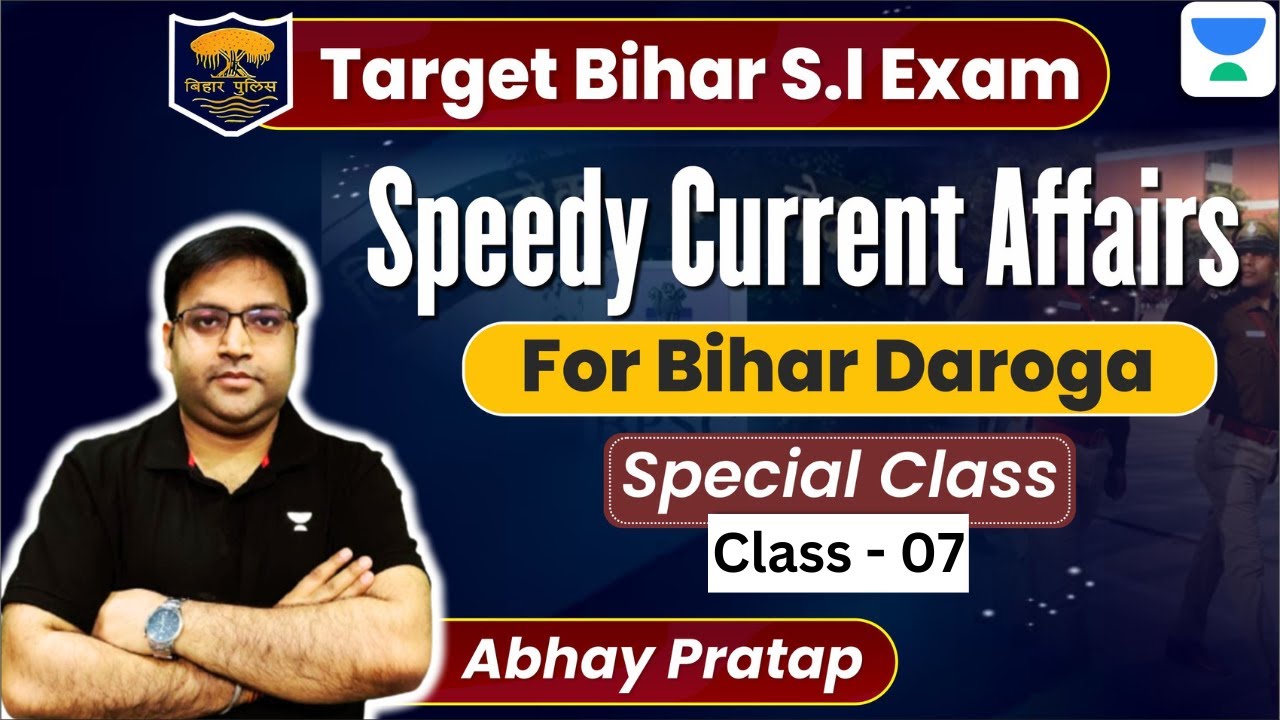 Speedy Current Affairs For Bihar Daroga | Abhya Pratap Special Class | Bihar SI Recruitment 2023 ...