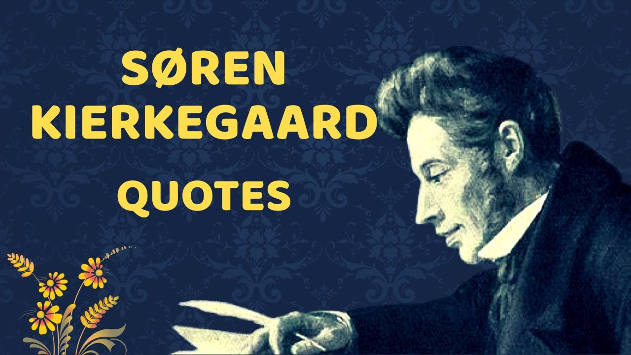 Søren Kierkegaard Quotes - YouTube