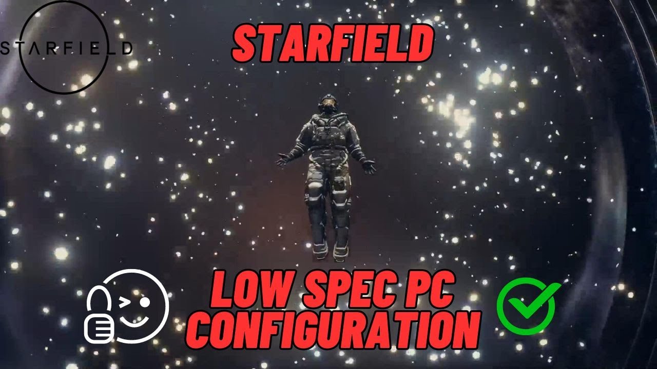 Starfield Low Spec PC Configuration for more FPS - YouTube