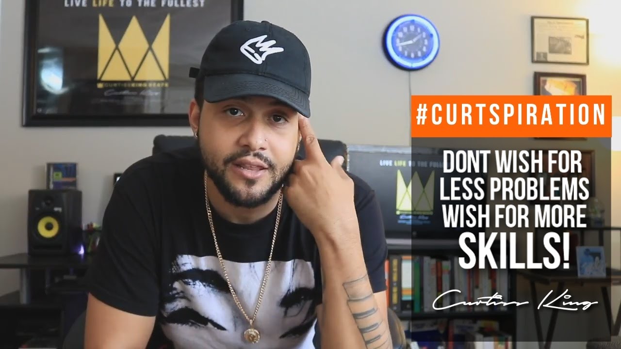 DON'T WISH FOR LESS PROBLEMS, Wish for MORE SKILLS! #Curtspiration ...