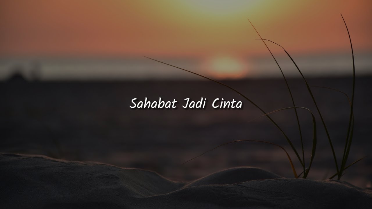 Sahabat Jadi Cinta (Lirik) - Zigaz, Sheila on 7, Seventeen, YOAN, Yovie ...