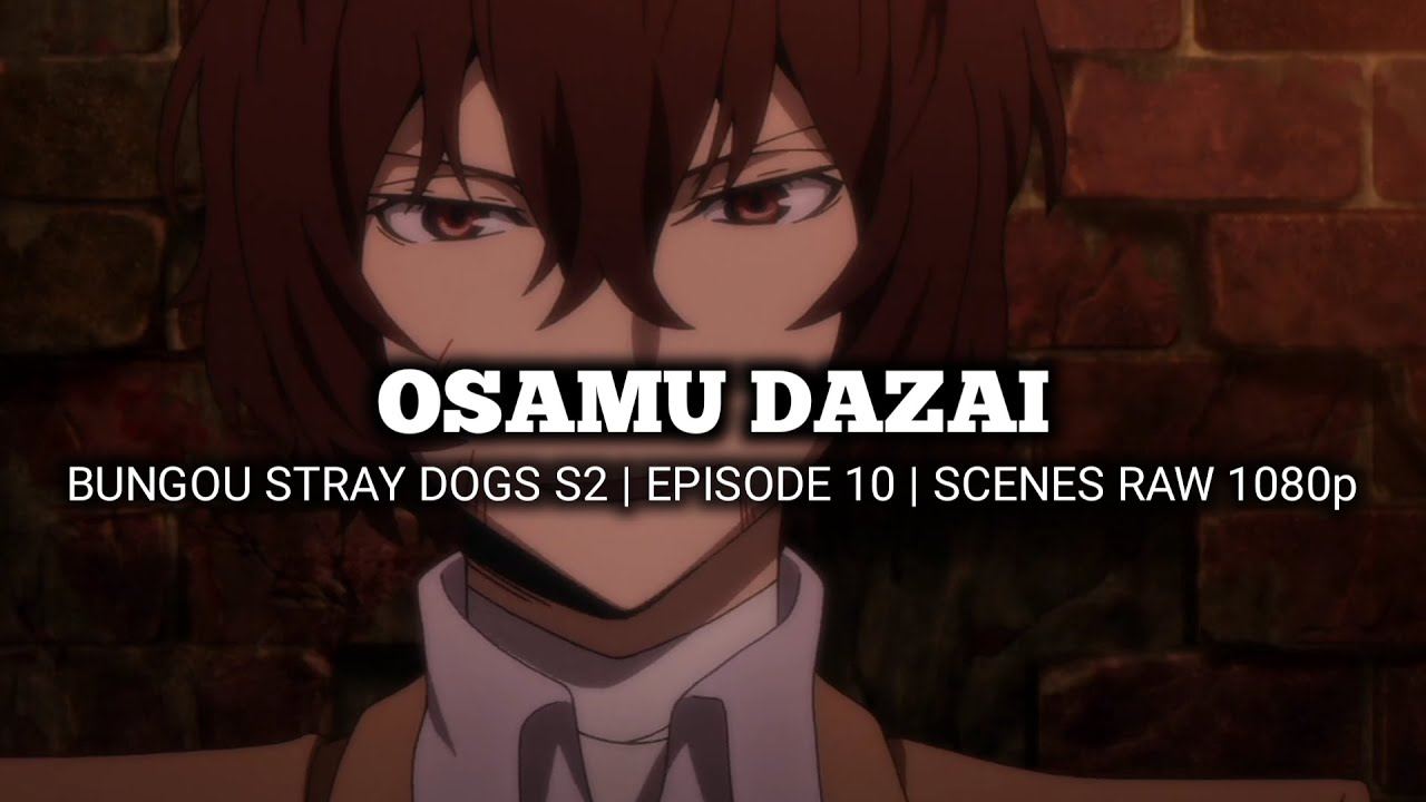 OSAMU DAZAI SCENES | BUNGOU STRAY DOGS S2 | Episode 10 | Scenes RAW ...