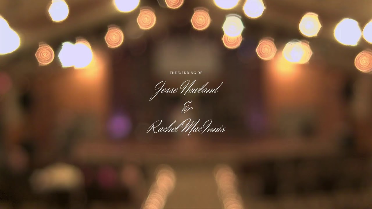The Wedding of Jesse Newland & Rachel MacInnis - YouTube
