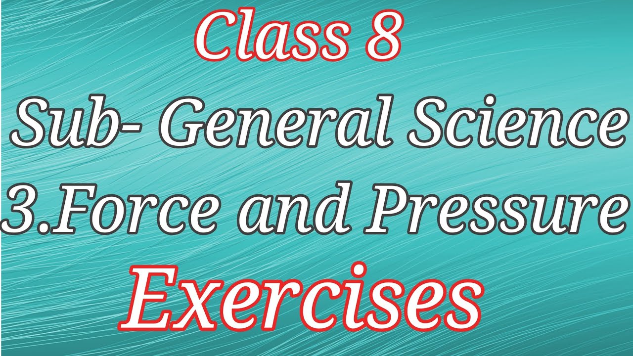 Class 8th Sub-Science 3.Force and Pressure Exercises - YouTube
