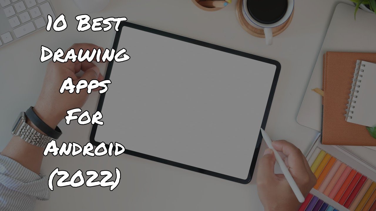 10 Best Drawing Apps For Android (2022) | Creative Apps | Reticent Sage ...