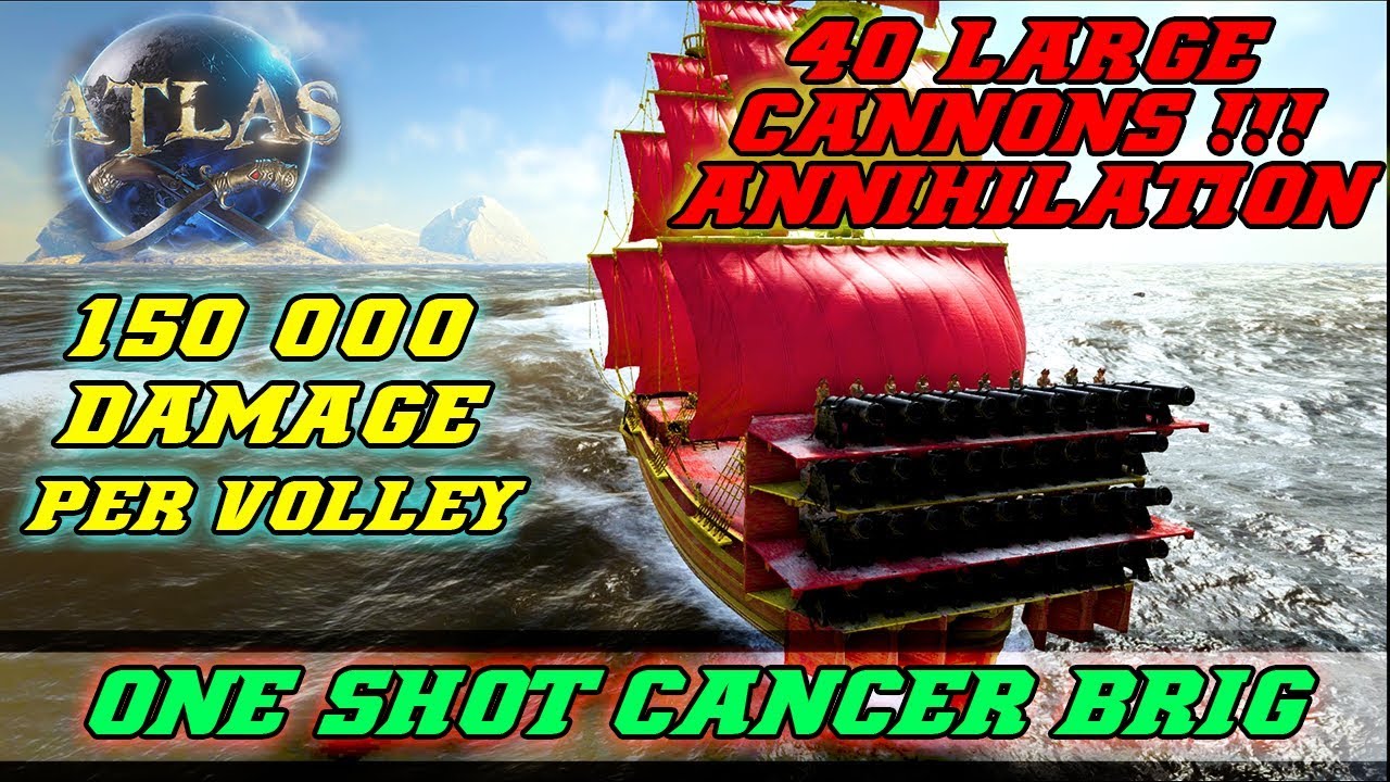 Atlas - One Shot Brigantine Build | 40 LARGE CANNONS | 150 000 DAMAGE ...