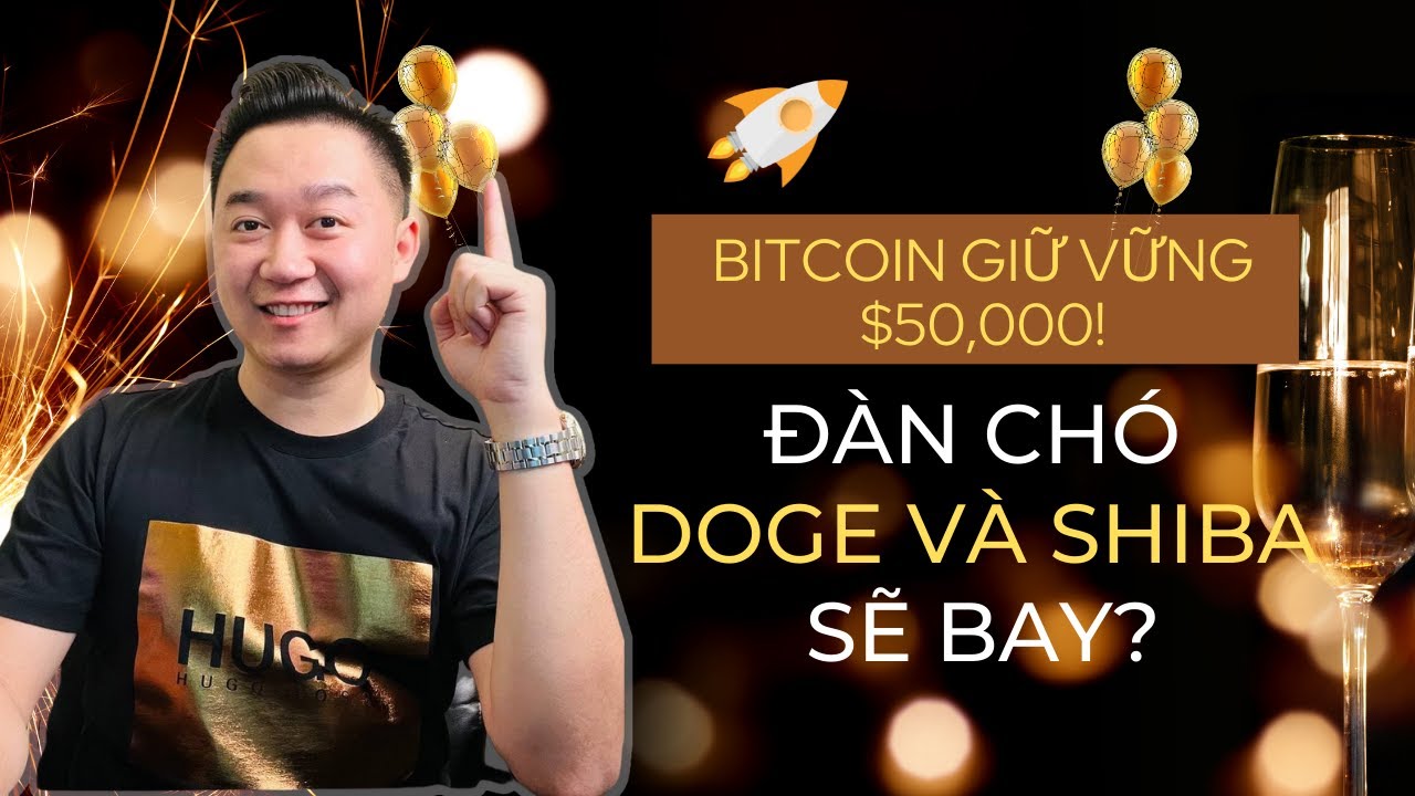 BITCOIN giữ vững $50,000. Đàn chó DOGE và SHIBA sẽ bay? - YouTube