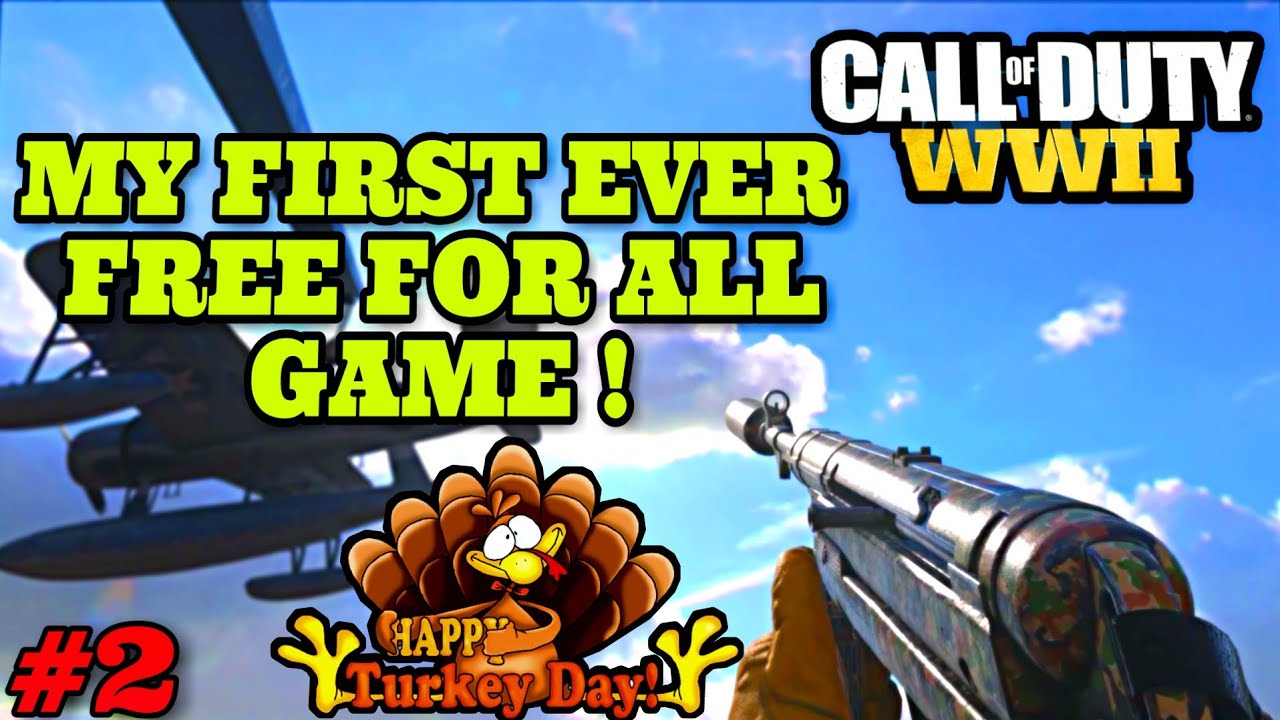 COD WWII "MY FIRST TIME PLAYING FREE FOR ALL" | THANKSGIVING VIDEO ...