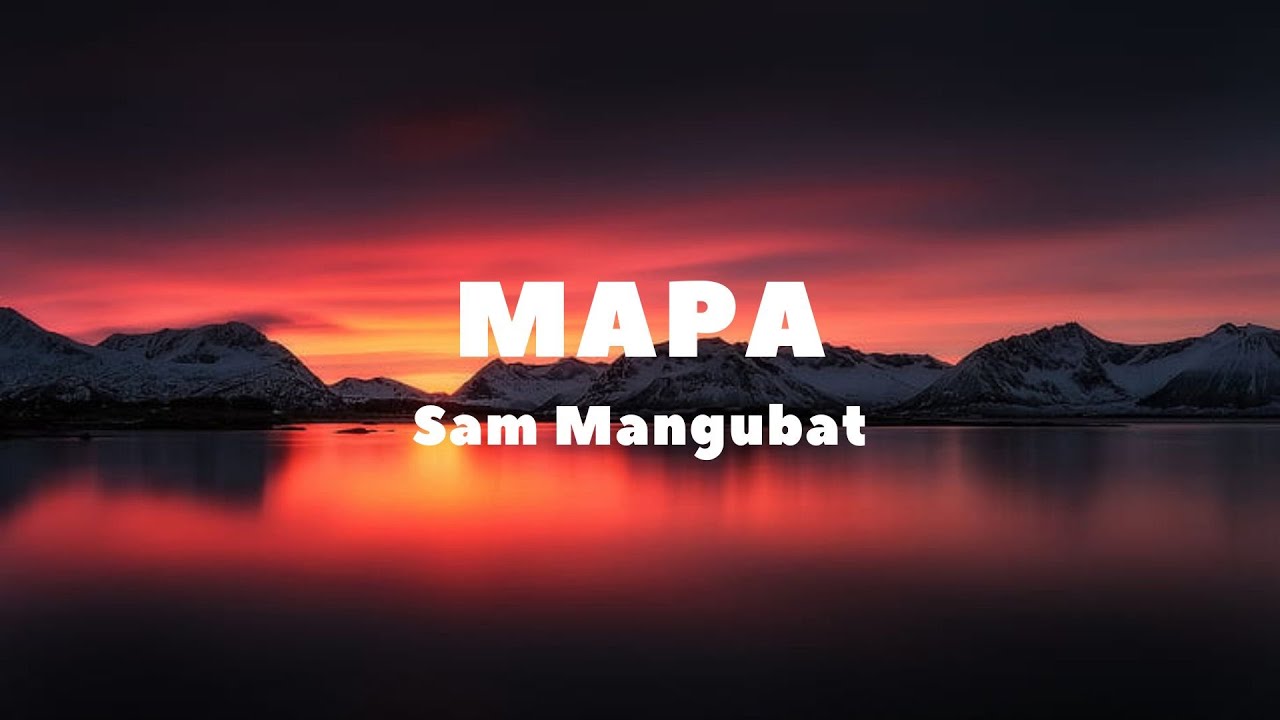 Mapa - Song by - Sam Mangubat (lyrics & video) - YouTube