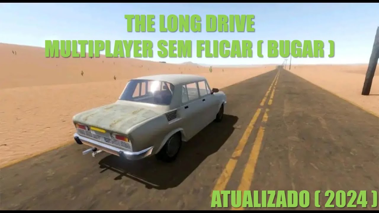 COMO JOGAR THE LONG DRIVE MULTIPLAYER SEM BUGAR ! - YouTube