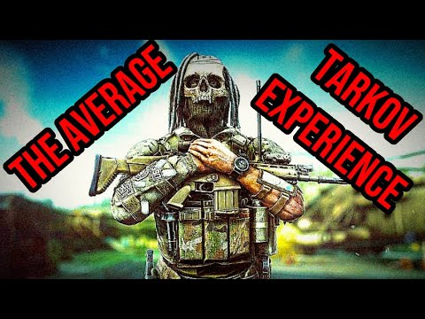 The AVERAGE experience in TARKOV... - YouTube