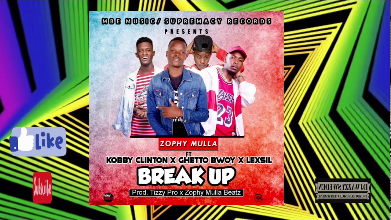 Zophy,Mulla Ft. Kobby Clinton X Ghetto Bwoy X Lexsil - Break Up (dj ...