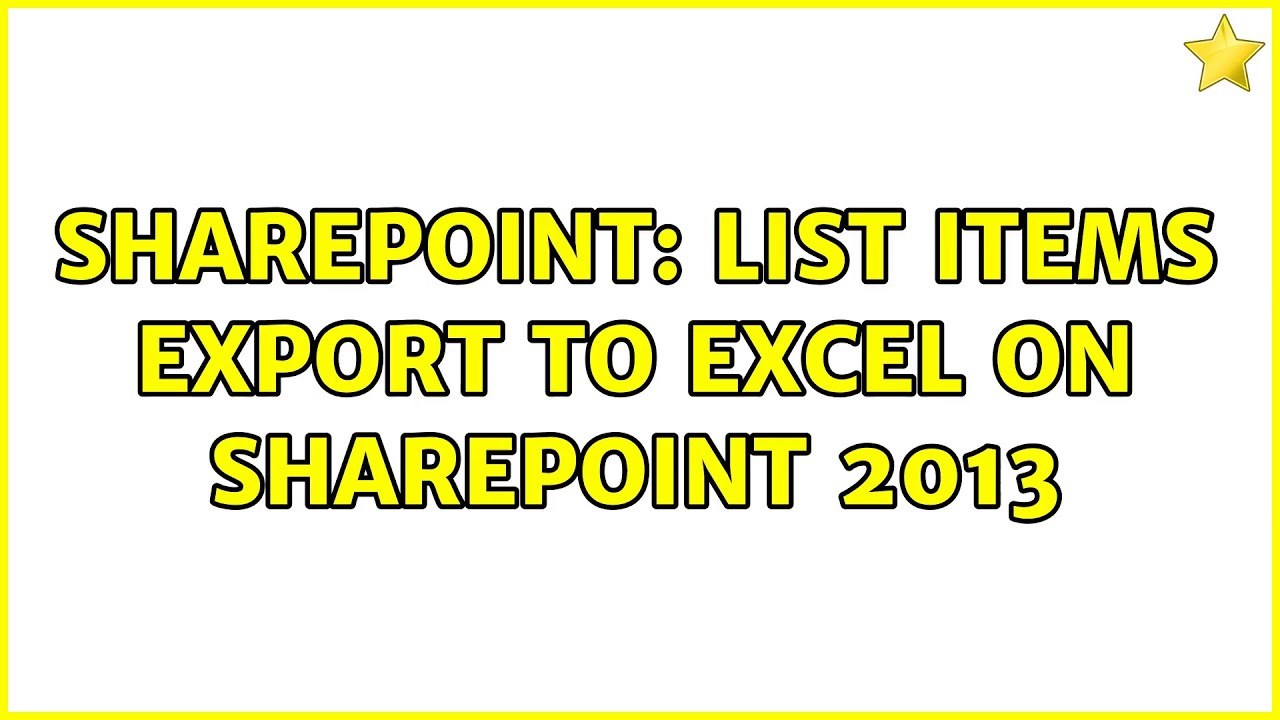 Sharepoint List Items Export To Excel On SharePoint 2013 2 Solutions sharepoint-list-items-export-to-excel-on-sharepoint-2013-2-solutions