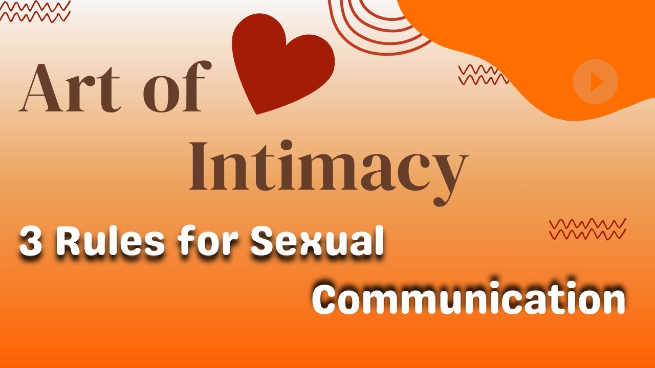 The Art of Intimacy: 3 Rules for Sexual Communication # ...