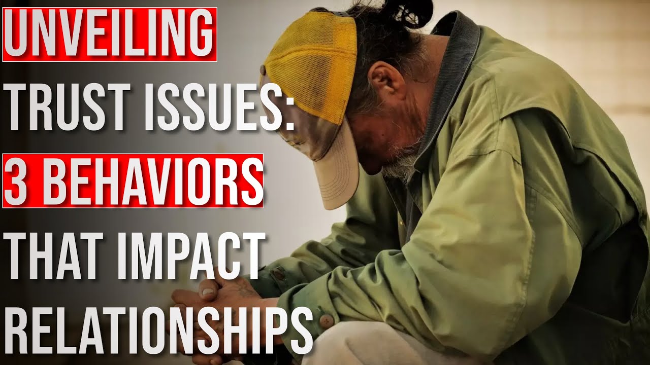 Unveiling Trust Issues: 3 Behaviors That Impact Relationships - YouTube