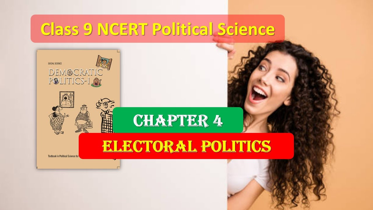 Electoral Politics Chapter 4 CLASS 9 Political Science NCERT Complete ...