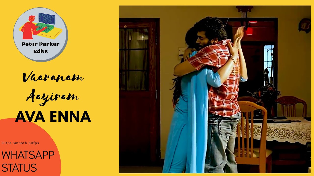 Vaaranam Aayiram - Ava Enna Video | Whatsapp Status 60FPS | Full Screen ...