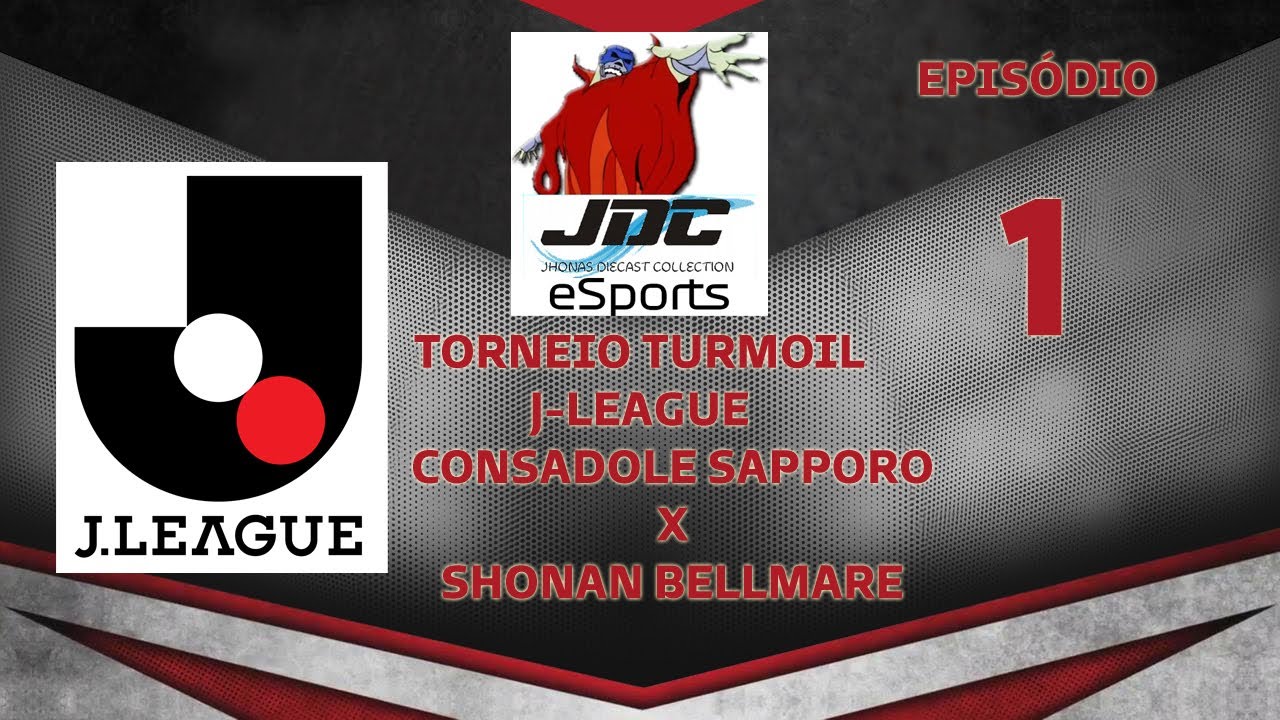 TORNEIO TURMOIL J LEAGUE - EPISÓDIO 1 - CONSADOLE SAPPORO X SHONAN BELLMARE - YouTube