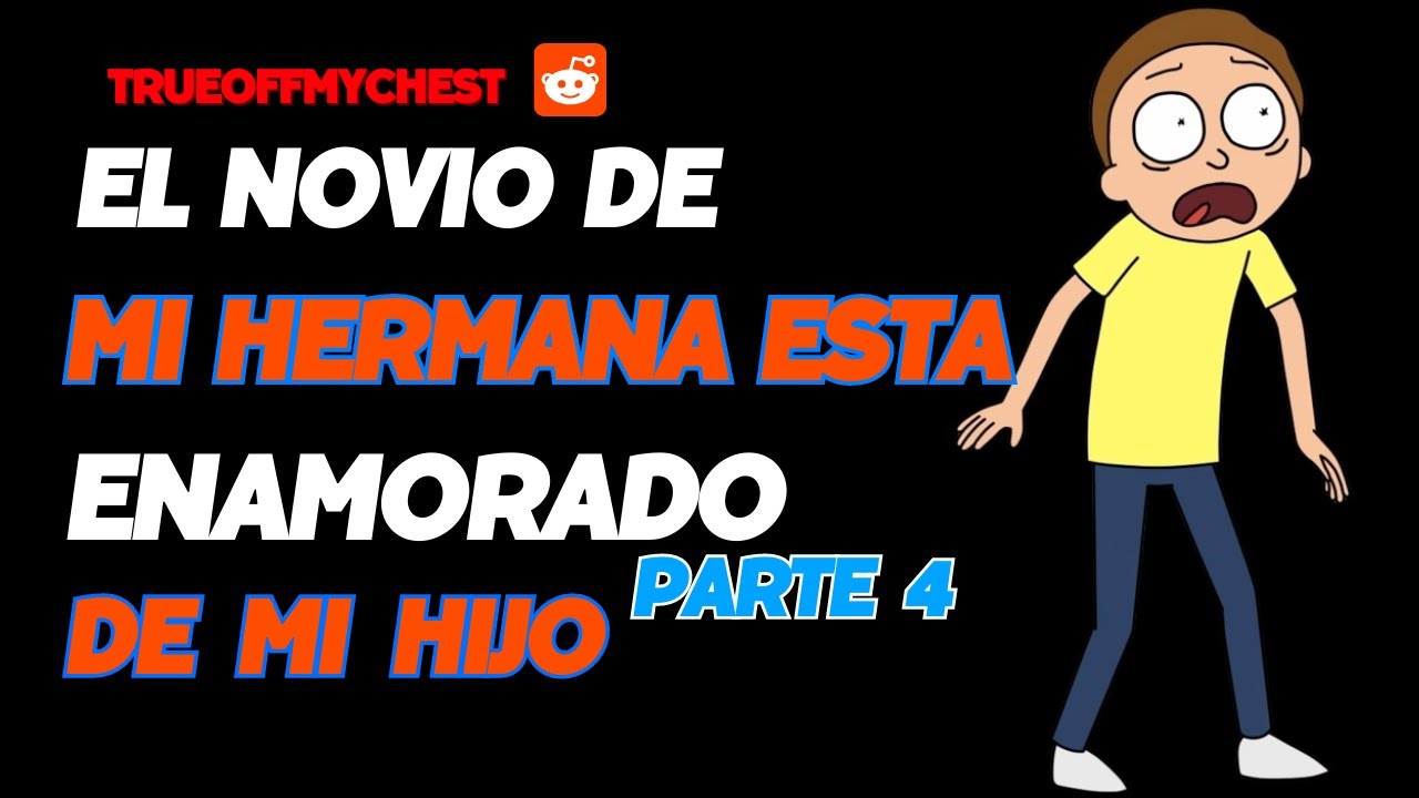 El Novio De Mi Hermana EstÁ Enamorado De Mi Hijo Parte 4 Youtube