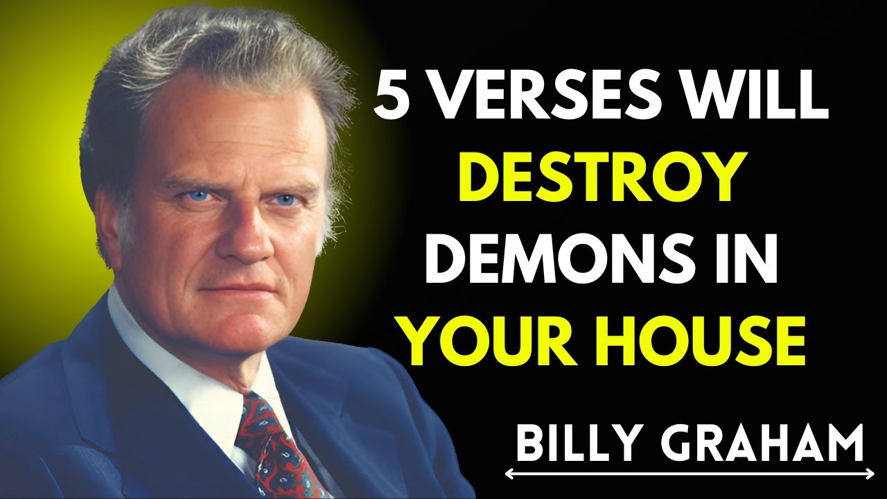 5 Verses Will Destroy Demons in Your House | Billy Graham’s Inspiring ...