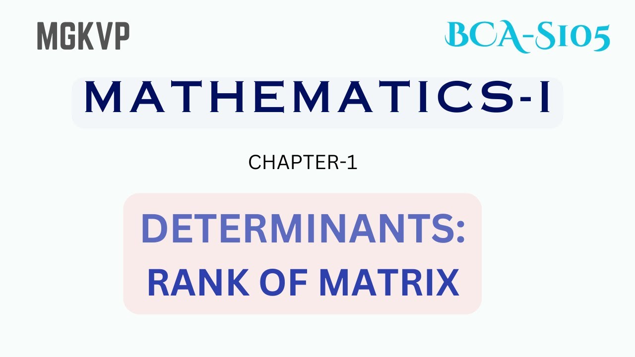 Chapter 1.6 Mathematics-I: Rank of a Matrix | BCA 1st Semester MGKVP ...