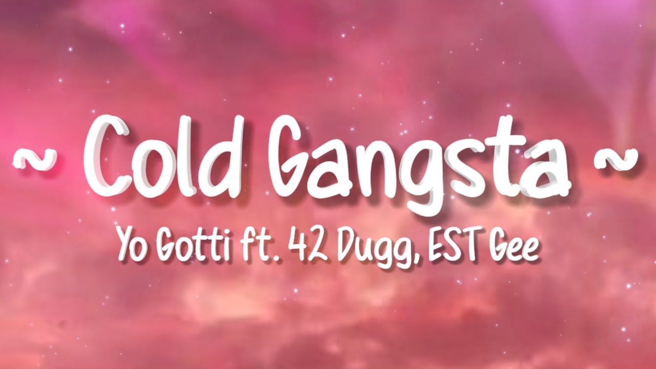 Yo Gotti - Cold Gangsta (Lyrics) ft. 42 Dugg, EST Gee - YouTube