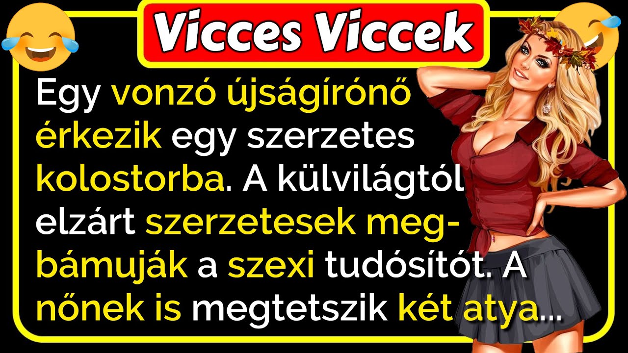🤣 Vicces Viccek: Egy nagyon vonzó újságírónő érkezik egy szerzetes ...